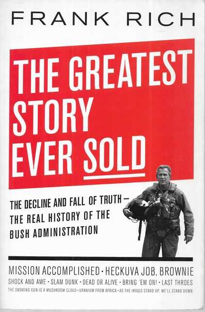 The Greatest Story ever Sold: The Decline and Fall of Truth, The Real ...