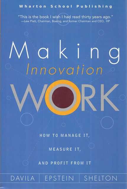 Making Innovation Work: How to Manage It, Measure It, and Profit from It