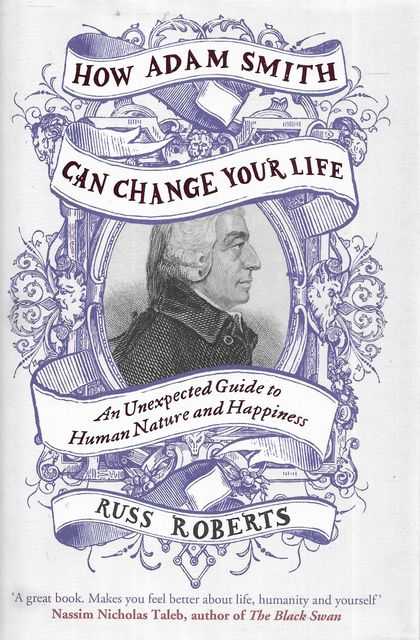 How Adam Smith Can Change Your Life: An Unexpected Guide to Human ...