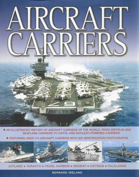 Aircraft Carriers: An Illustrated History of Aircraft Carriers of the ...