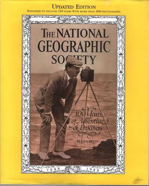 The National Geographic Society: 100 Years of Adventure & Discovery