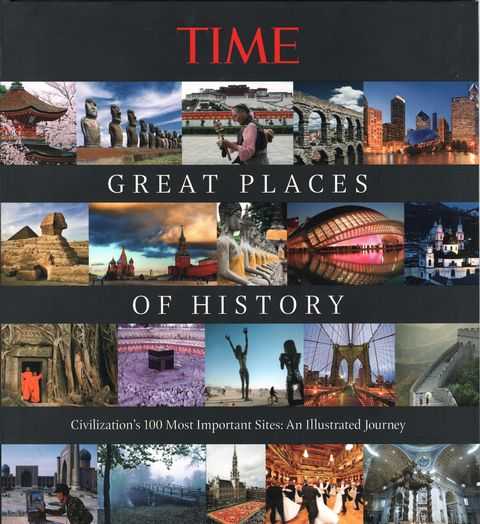 Time Great Places of History: Civilization's 100 Most Important Sites ...