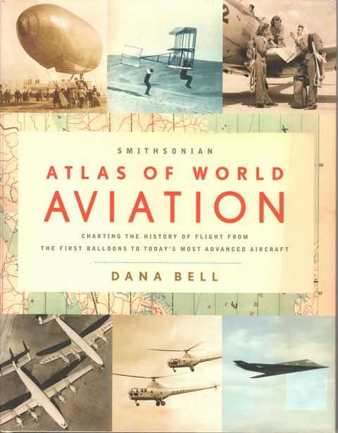 Smithsonian Atlas of World Aviation: Charting the History of Flight ...