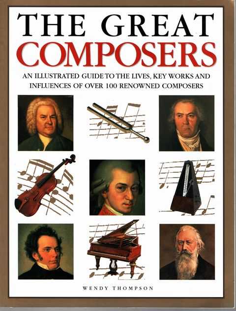 The Great Composers: An Illustrated Guide to the Lives, Key Works and ...