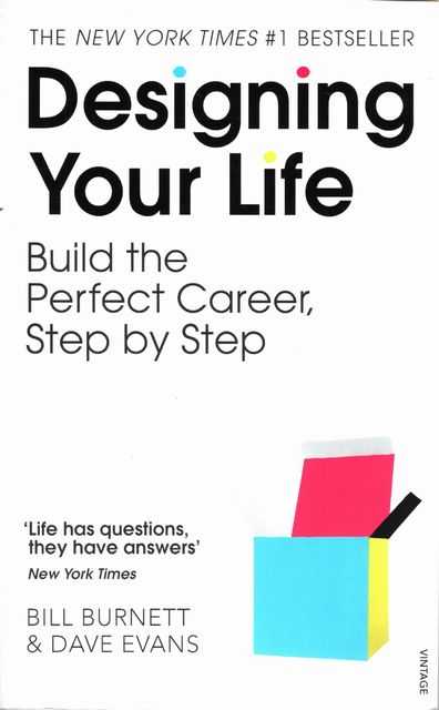 Designing Your Life: Build the Perfect Career, Step by Step Designing Your Life: Build the Perfect Career, Step by Step