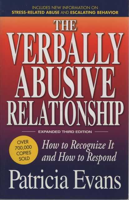 The Verbally Abusive Relationship: How To Recognize it and How to Respond