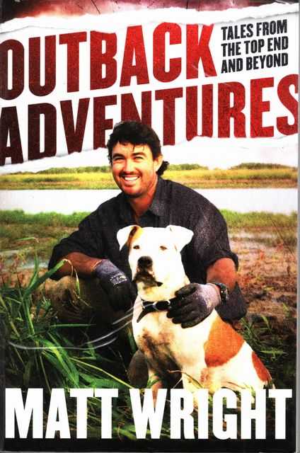 Outback Adventures: Tales from The Top End and Beyond