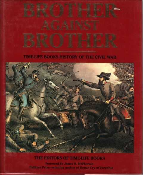 Brother Against Brother: Time-Life Books History of the Civil War