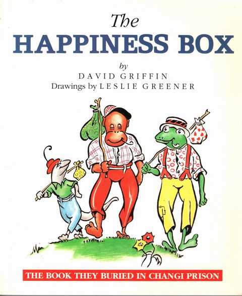 The Happiness Box: The Book They Buried in Changi Prison