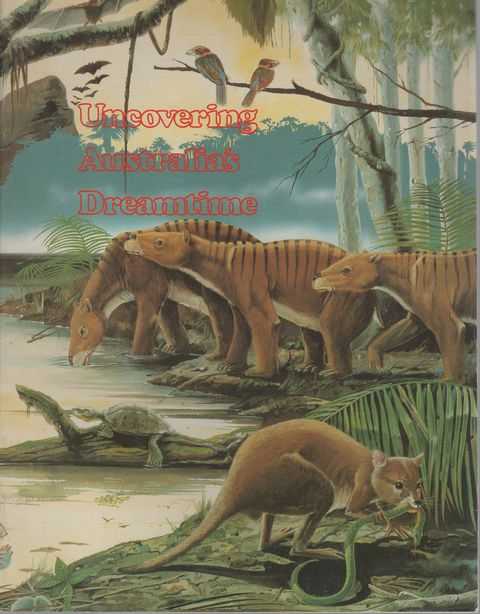 Uncovering Australia's Dreamtime: The Fossil Deposits of Riversleigh ...