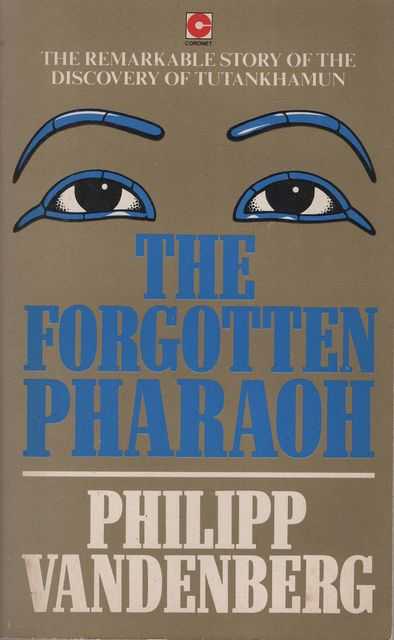 The Forgotten Pharaoh: The Discovery of Tutankhamun