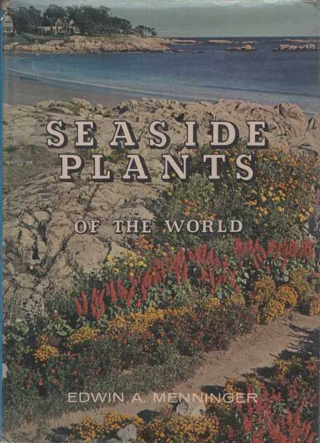 Seaside Plants of the World: A Guide to Planning, Planting and ...