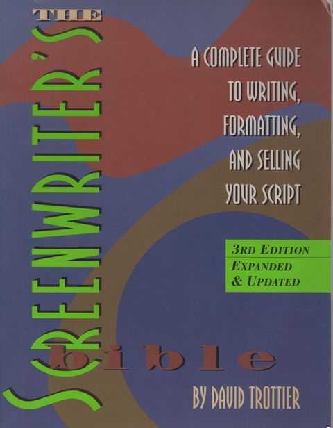 Screenwriter's Bible: A Complete Guide to Writing, Formatting and ...