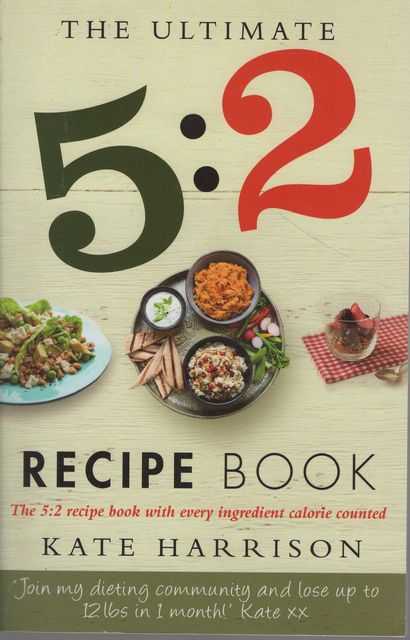 The Ultimate 5: 2 Recipe Book : Easy, Calorie Counted Fast Day Meals ...