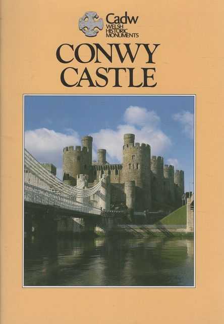 Conwy Castle and Town Walls [CADW Guidebooks]