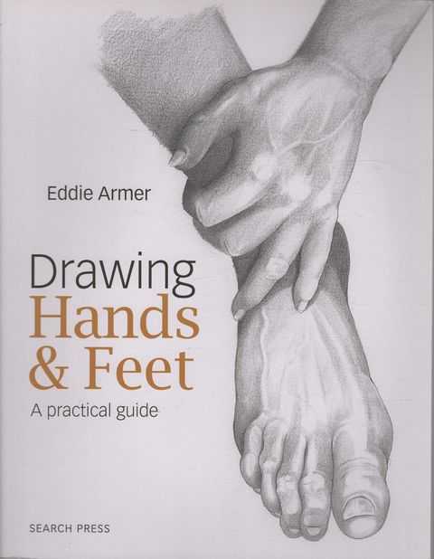 Drawing Hands & Feet: A Practical Guide